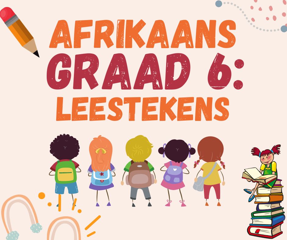 Graad 6 Afrikaans: Leestekens - Studiemetodes